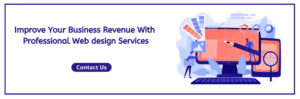 What is Website Design, and Why Is It Vital Driving High Business Revenue?